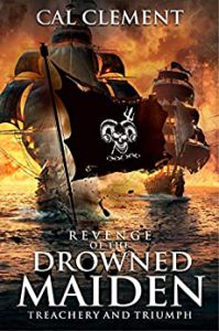 Revenge Of The Drowned Maiden – Cal Clement